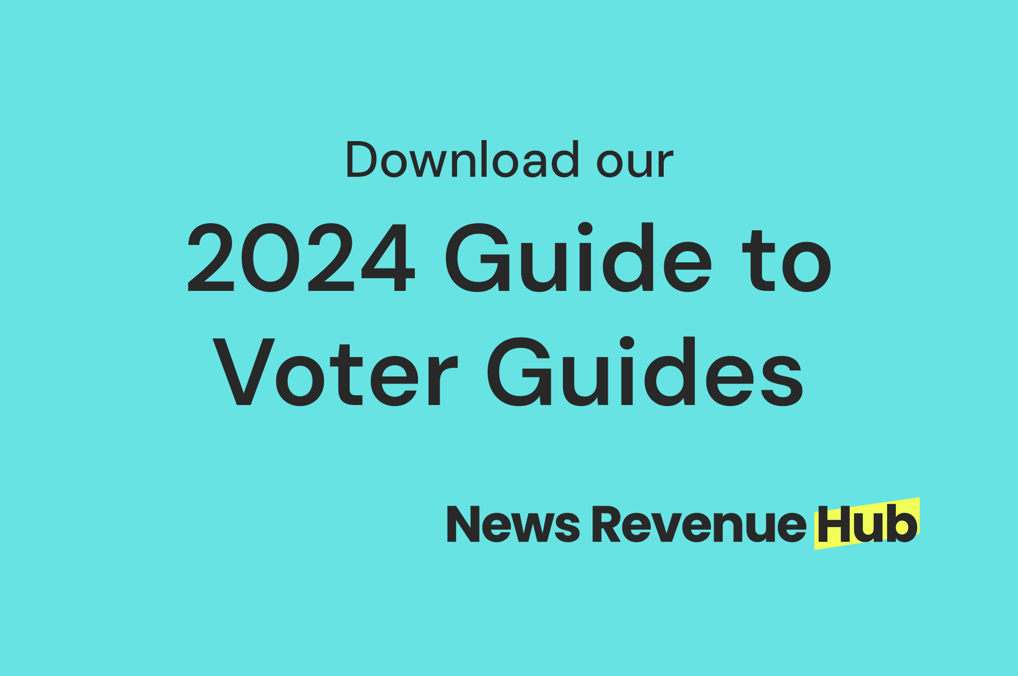 Download News Revenue Hub's 2024 guide to voter guides - News Revenue Hub